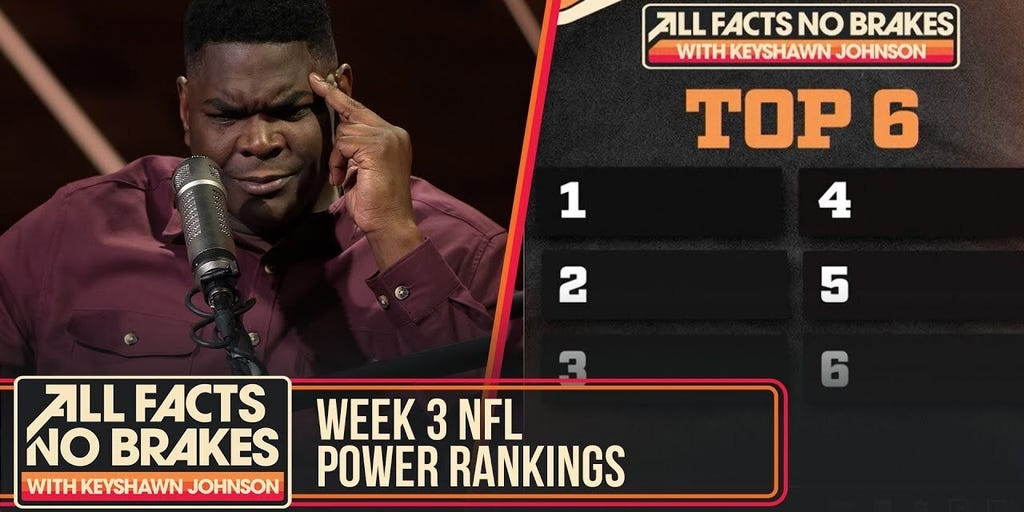 Keyshawn shakes up his Week 3 NFL Power Rankings | All Facts No Brakes ...