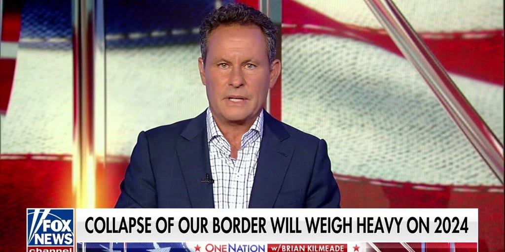 Brian Kilmeade: Collapse of our border will weigh heavy on 2024 | Fox ...