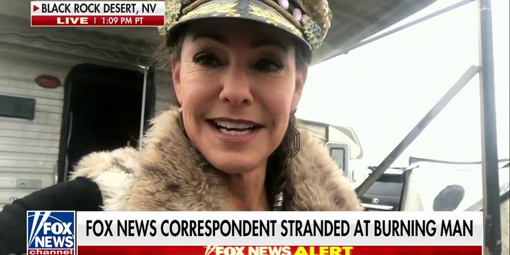 Fox News correspondent stranded at Burning Man: 'Making the best of it ...