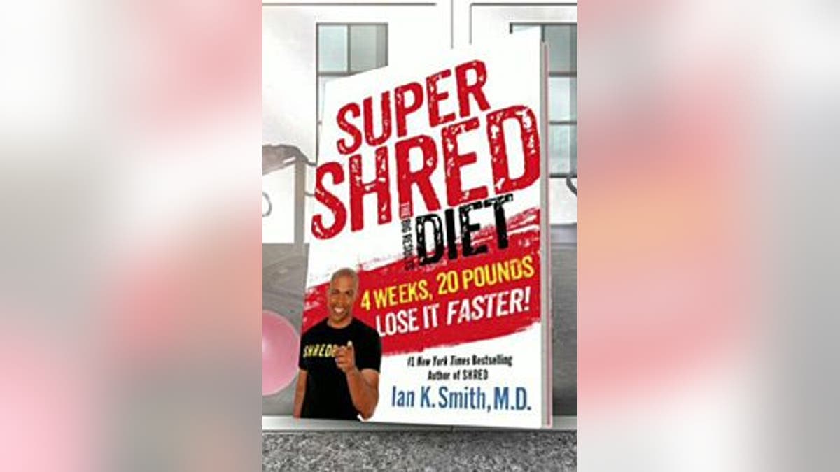'Super Shred' by Dr. Ian K. Smith | Fox News