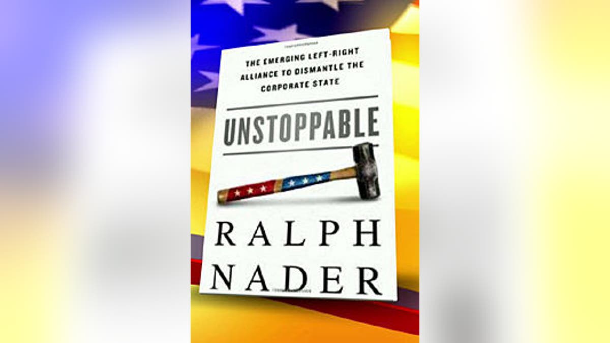 'Unstoppable' by Ralph Nader | Fox News