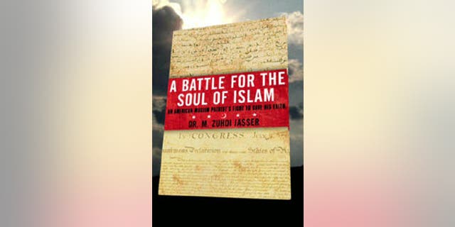 'A Battle for the Soul of Islam' by Dr. M. Zuhdi Jasser | Fox News