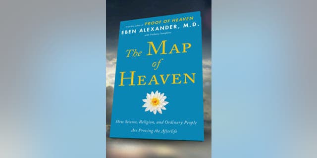'The Map of Heaven' by Eben Alexander M.D. | Fox News