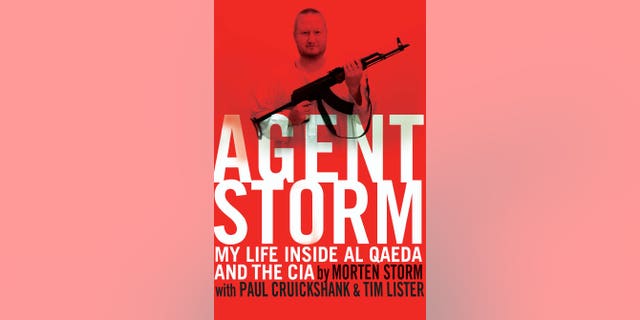 Agent Storm: My Life Inside al Qaeda and the CIA By Morten Storm | Fox News