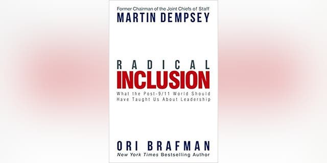 'Radical Inclusion' by Martin Dempsey and Ori Brafman | Fox News