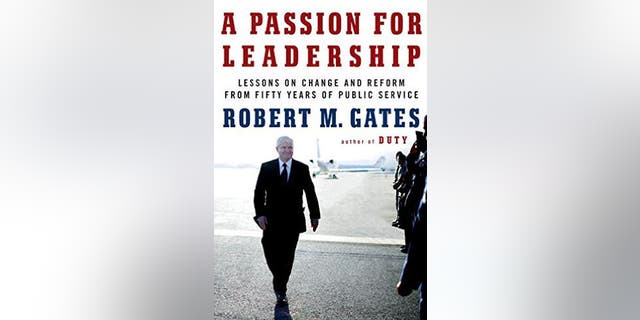 'A Passion for Leadership' By Robert Gates | Fox News