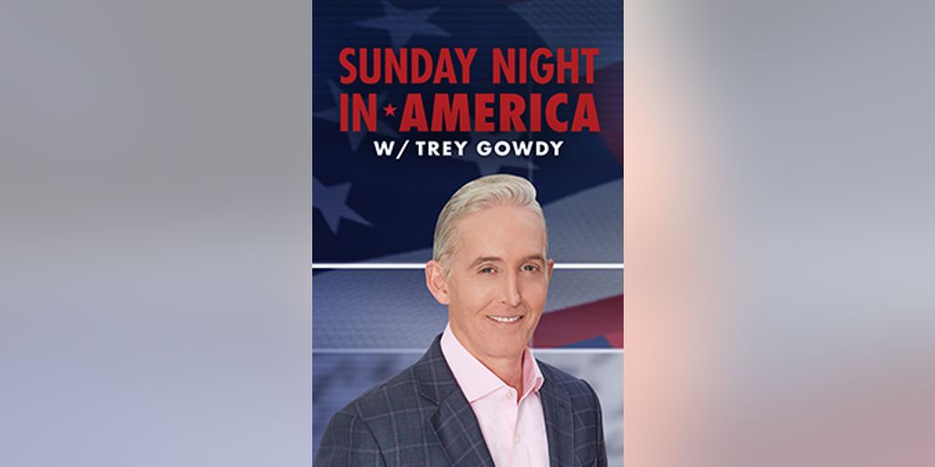 Watch Sunday Night in America with Trey Gowdy Online | Fox News Video